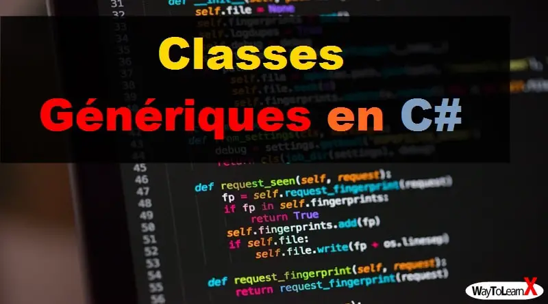Classes génériques en C# - WayToLearnX