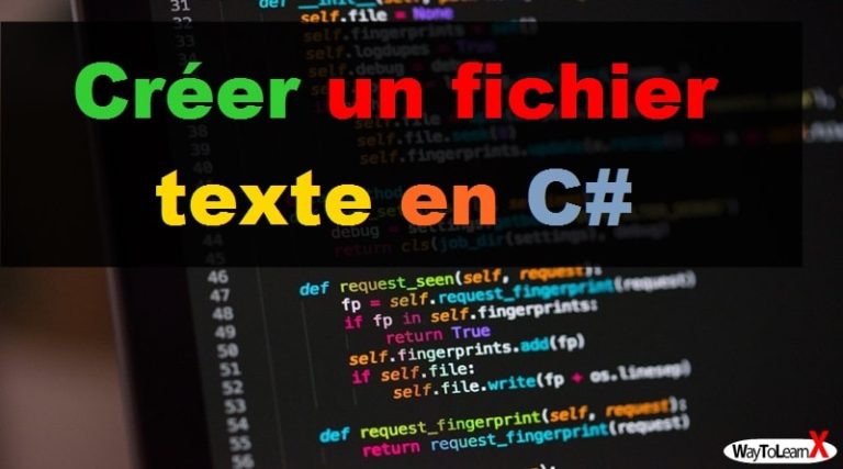 Créer un fichier texte en C# - WayToLearnX