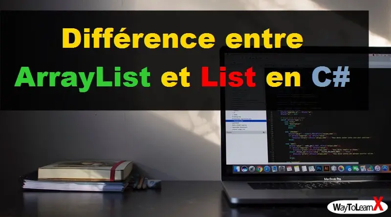 Différence entre ArrayList et List en C# - WayToLearnX