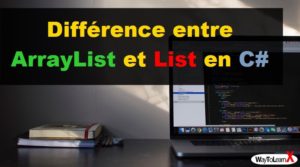 Différence entre ArrayList et List en C# - WayToLearnX