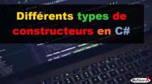Différents types de constructeurs en C# - WayToLearnX