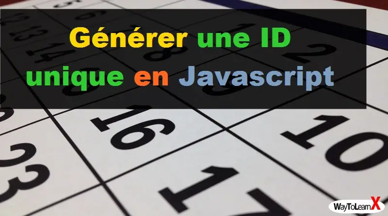 Générer une ID unique en Javascript - WayToLearnX