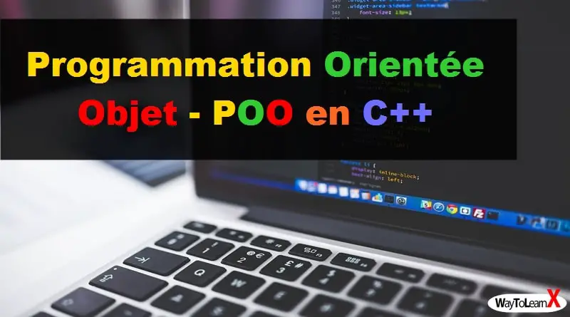 Programmation Orientée Objet - POO en C++ - WayToLearnX