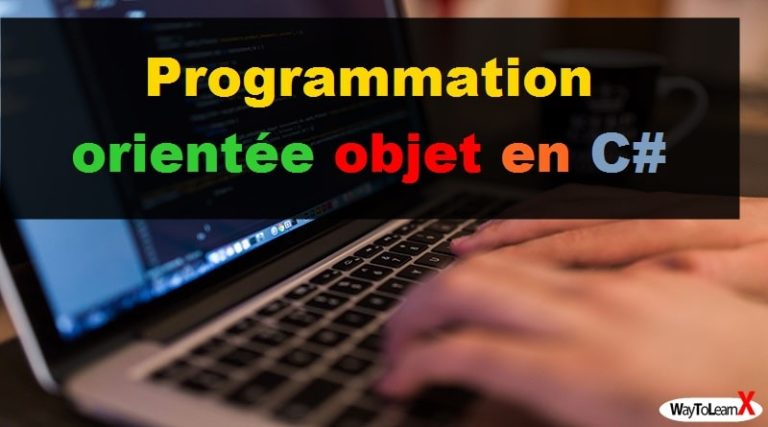 Programmation orientée objet en C# - WayToLearnX