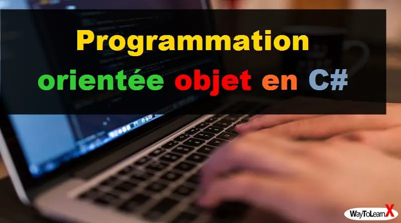 Programmation orientée objet en C# - WayToLearnX