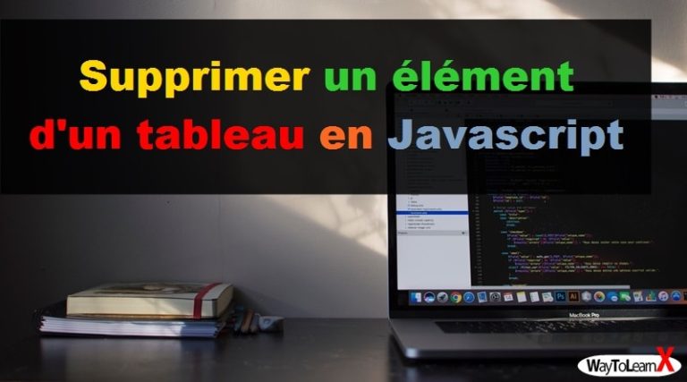 Supprimer Un élément Dun Tableau En Javascript Waytolearnx