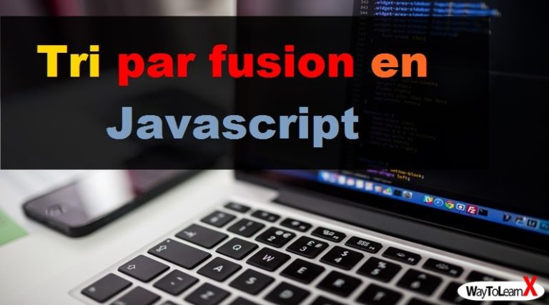 Tri par Fusion en Javascript - WayToLearnX