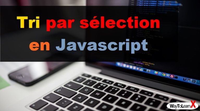 Tri par sélection en Javascript - WayToLearnX