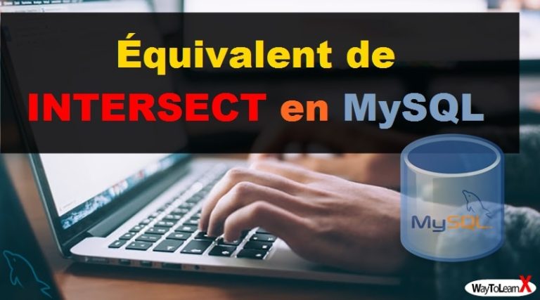 Équivalent de INTERSECT en MySQL - WayToLearnX