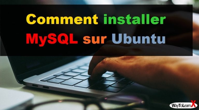Comment installer MySQL sur Windows - WayToLearnX