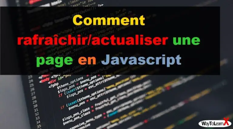 Comment rafraîchir/actualiser une page en Javascript - WayToLearnX