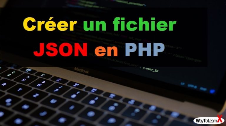 Créer un fichier JSON en PHP - WayToLearnX
