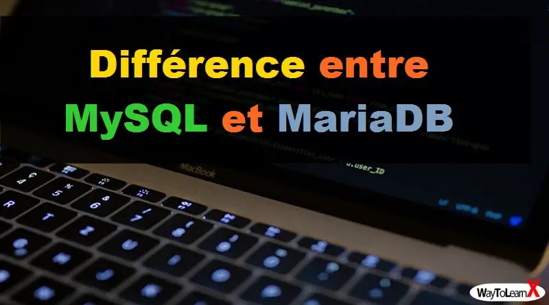 Différence entre MariaDB et MySQL - WayToLearnX