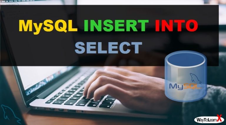 MySQL INSERT INTO SELECT - WayToLearnX