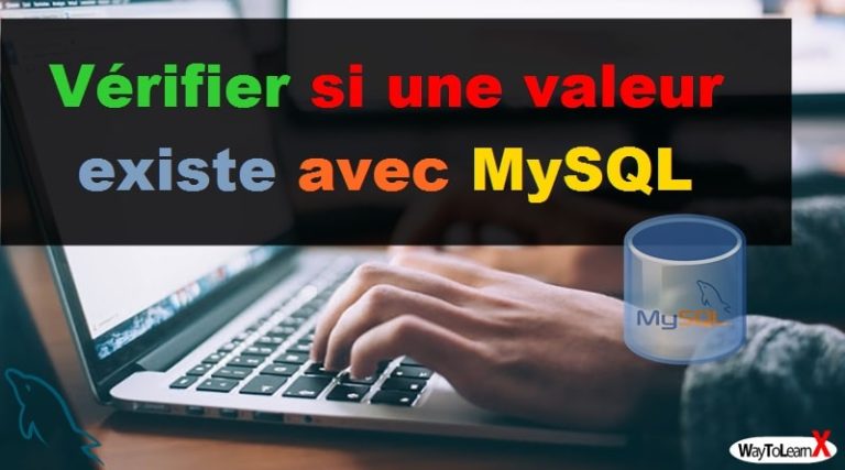Mysql Vérifier Si Une Valeur Existe Waytolearnx 4797