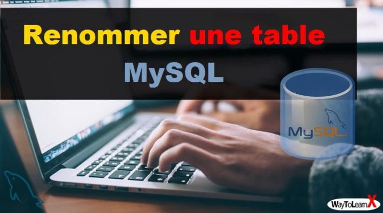 Renommer une table MySQL - WayToLearnX