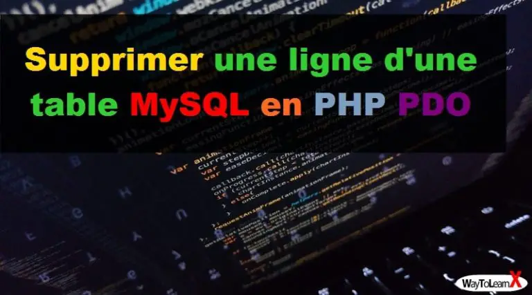 Supprimer une ligne d'une table MySQL en PHP PDO - WayToLearnX