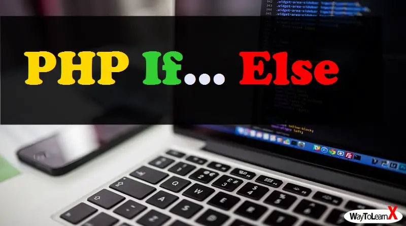 PHP If… Else - WayToLearnX