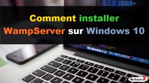 Comment installer WampServer sur Windows 10 - WayToLearnX