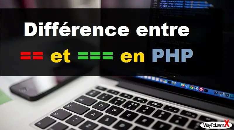 Différence entre == et === en PHP - WayToLearnX