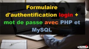 Formulaire d'authentification login + mot de passe avec PHP et MySQL ...