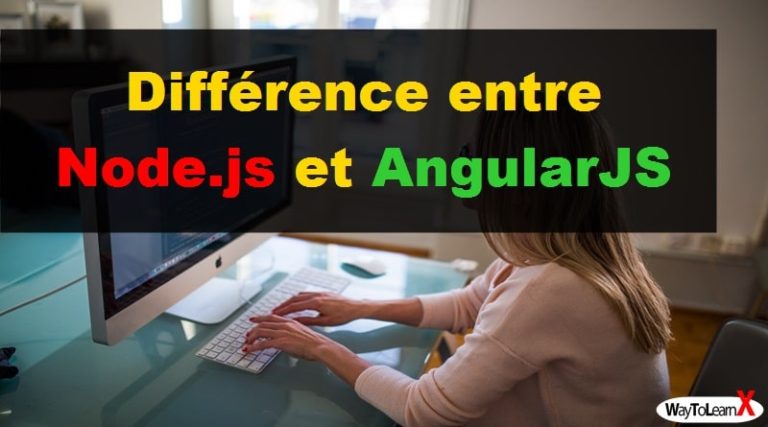 Différence entre Node.js et AngularJS - WayToLearnX