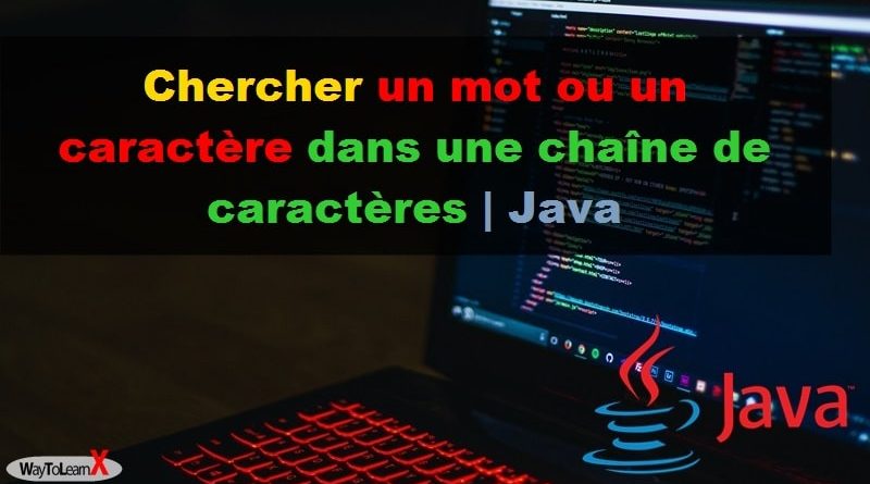 Chercher un mot ou un caractère dans une chaîne de caractères | Java ...