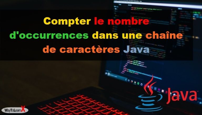 Compter le nombre de caractères d'un string | Java - WayToLearnX