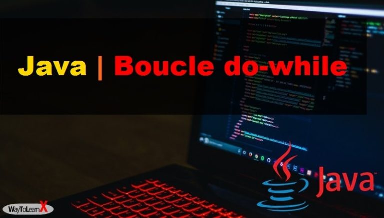 Boucle while | Java - WayToLearnX