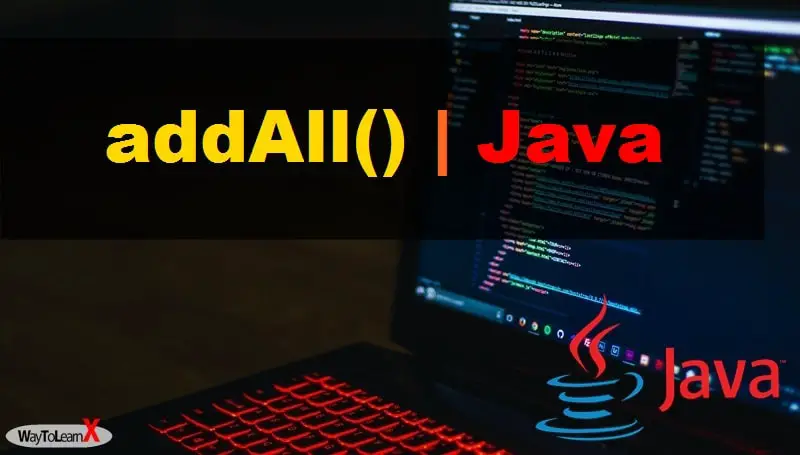 La méthode addAll() en Java - Les collections - WayToLearnX