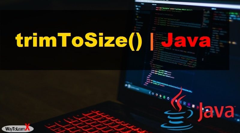 La méthode trimToSize() en Java - Les collections - WayToLearnX