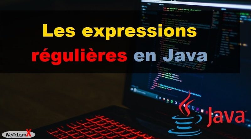 Les expressions régulières en Java - WayToLearnX