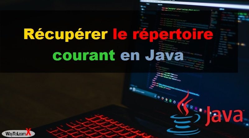Récupérer le répertoire courant en Java - WayToLearnX