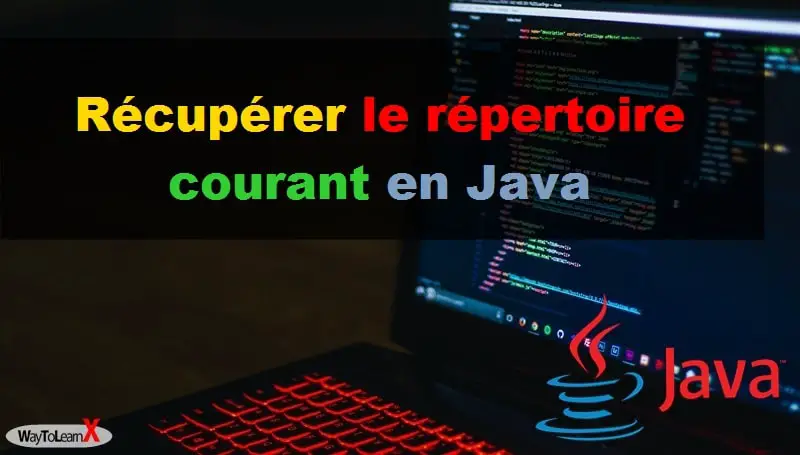 Récupérer le répertoire courant en Java - WayToLearnX