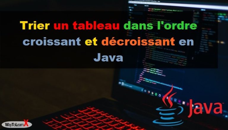 Trier une chaîne par ordre alphabétique en Java - WayToLearnX