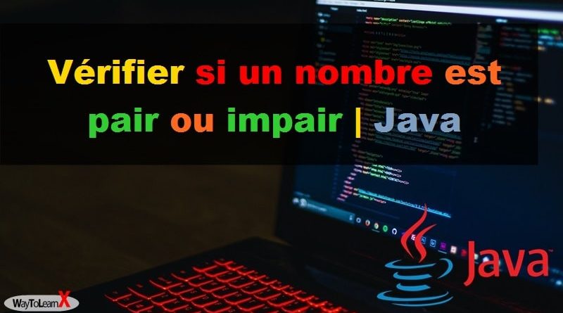 Vérifier si un nombre est pair ou impair | Java - WayToLearnX
