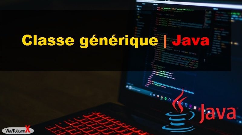 Classe générique | Java - WayToLearnX