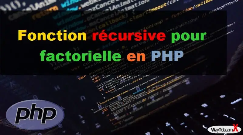 Fonction récursive pour factorielle en PHP - WayToLearnX