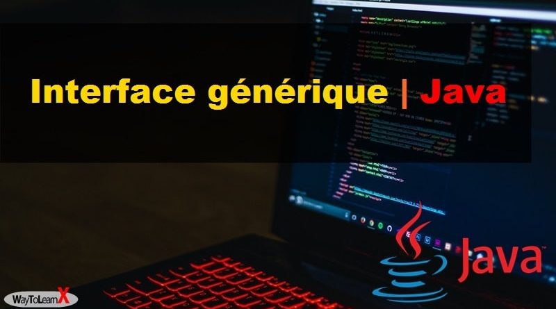 Interface générique | Java - WayToLearnX