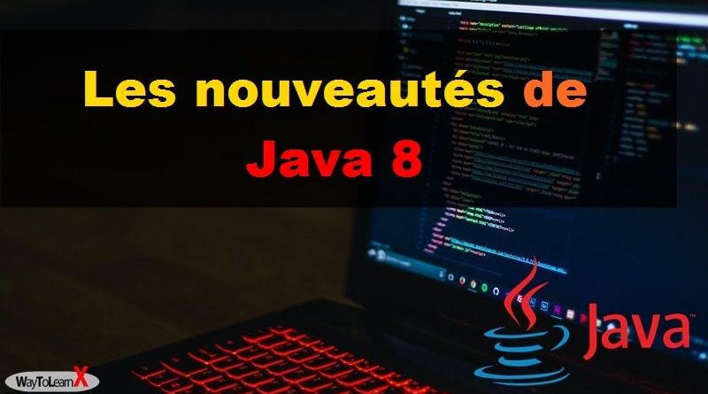 Les nouveautés de Java 8 - WayToLearnX