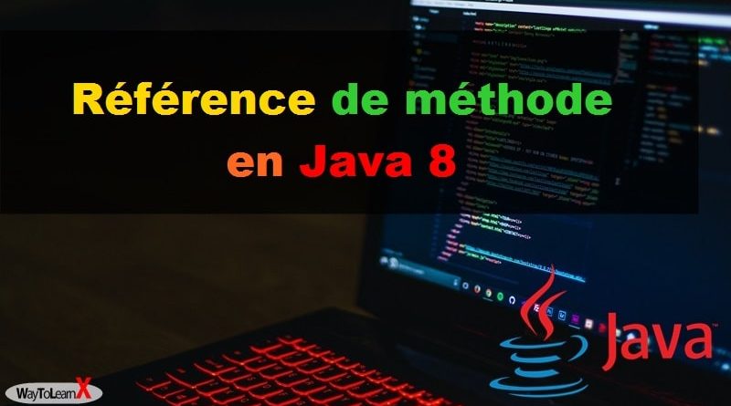 Référence de méthode en Java 8 - WayToLearnX