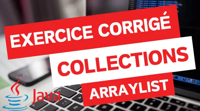 Exercice Java Corrigé sur les Collections - Arraylist - Partie 1 - WayToLearnX