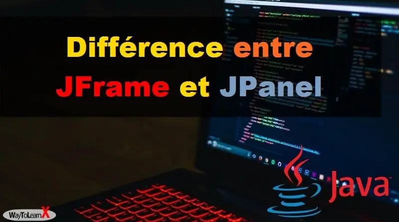 Différence entre JFrame et JPanel - WayToLearnX