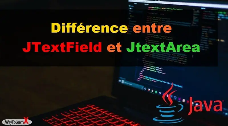 Différence entre JTextField et JtextArea - WayToLearnX