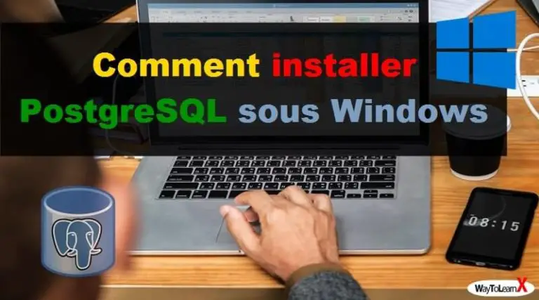 Comment installer PostgreSQL sous Windows - WayToLearnX