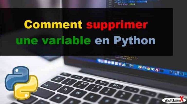 Comment Supprimer Une Variable En Python Waytolearnx