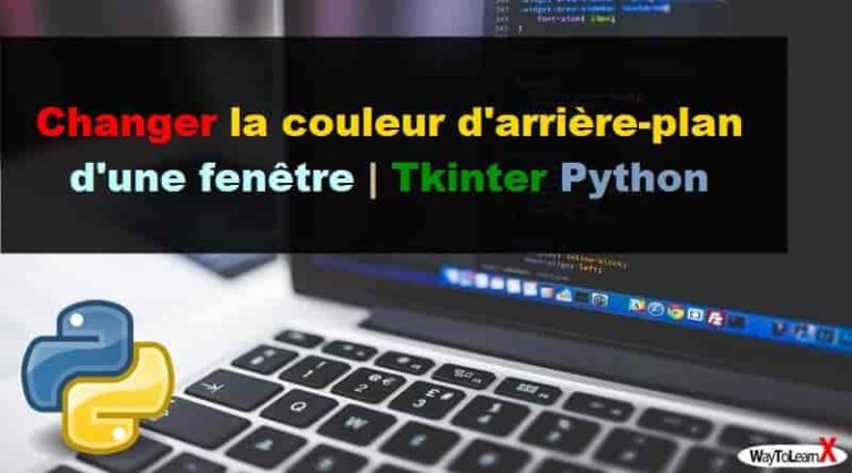 Changer la couleur d'arrière-plan d'une fenêtre | Tkinter Python ...