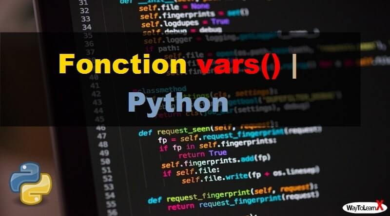 Fonction vars() – Python - WayToLearnX