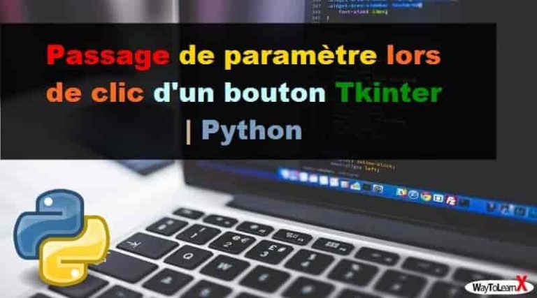 Passage De Paramètre Lors De Clic Dun Bouton Tkinter Python Waytolearnx