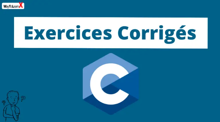 Exercices Corrigés En C - Les tableaux - WayToLearnX Exercices Corrigés En C - Les tableaux - WayToLearnX
